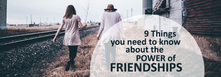 9 Things You Need to Know about the POWER of FRIENDSHIPS - KevinCarson.com